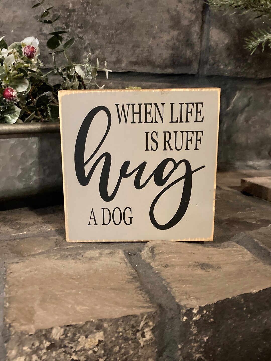 When Life is Ruff Hug a Dog - Wooden Sign, Home Decor, Cute, Funny ...