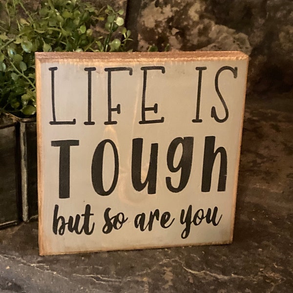 Life is Tough but so Are You - Etsy