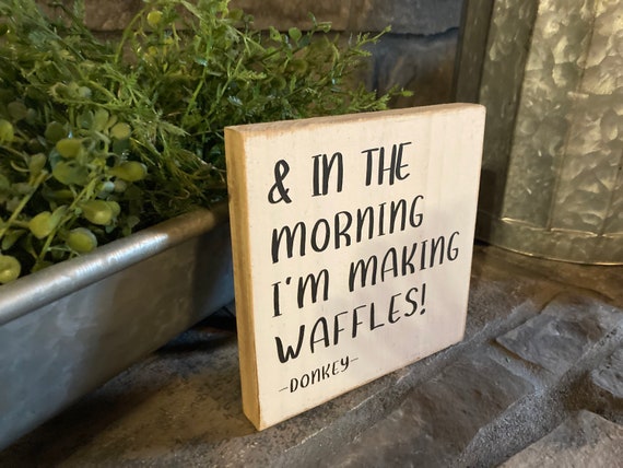 Donkey From Shrek Waffles Quote Shrek Donkey I'M Making Waffles Text