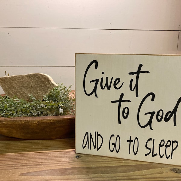 Give It to God and Go to Sleep Sign - Etsy