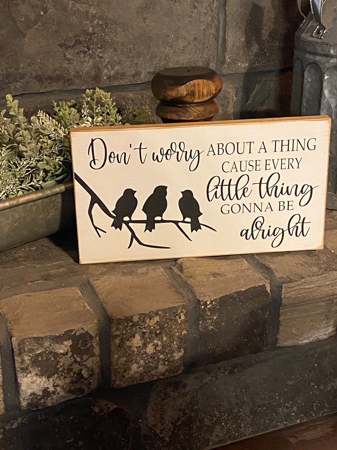 Don't Worry About a Thing Cause Every Little Thing Gonna Be Alright ...