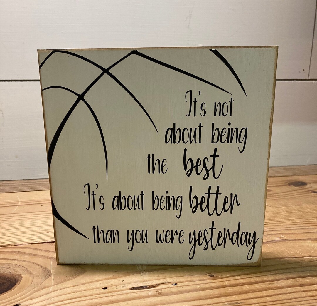 Basketball Sign -it's Not About Being the Best It's About Being Better ...