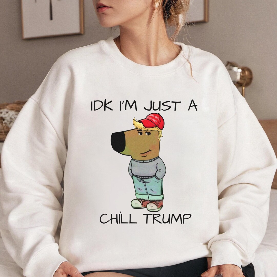 Chill Guy Shirt, Just a Chill Trump T-shirt, Funny Meme Shirt, Viral ...