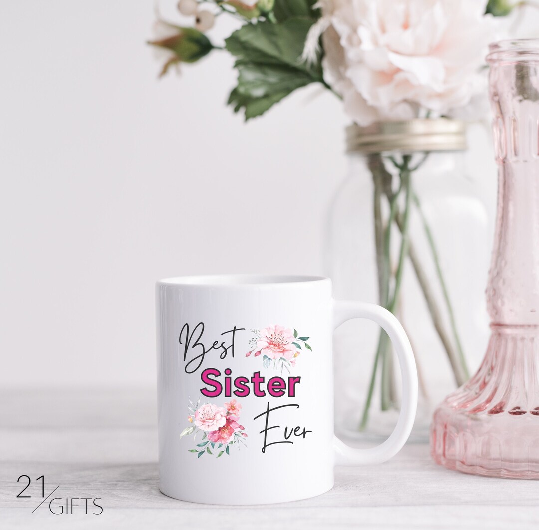 Best Sister Ever Coffee Mug Best Friend Gift Custom Mug Sister Gifts ...