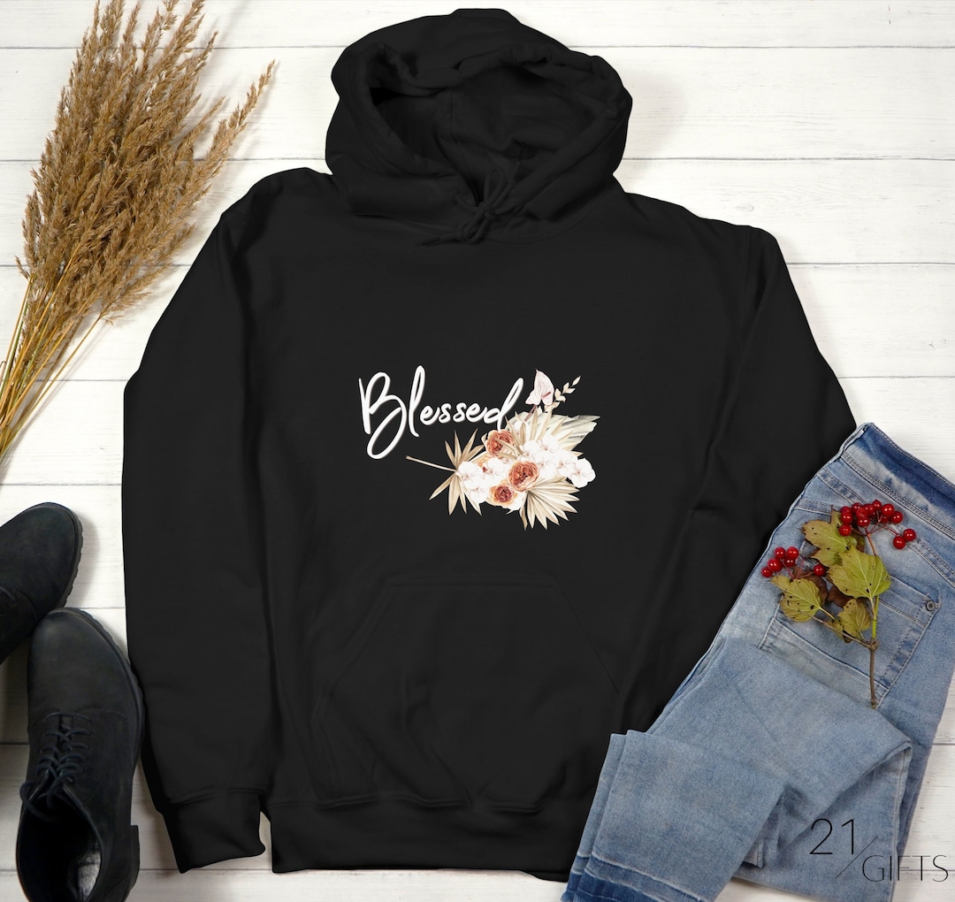 Blessed Hoodie With Flower Graphic Blessed Sweater Christian Clothing ...