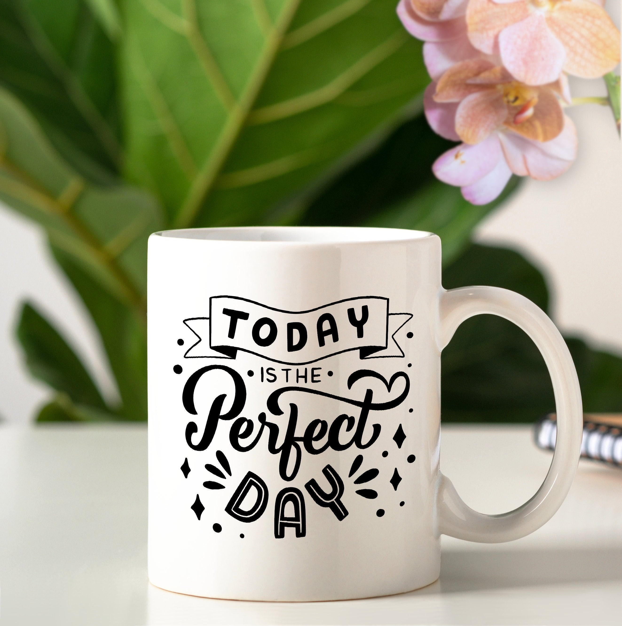 Today Is The Perfect Day Coffee Mug Inspirational Coffee Mug