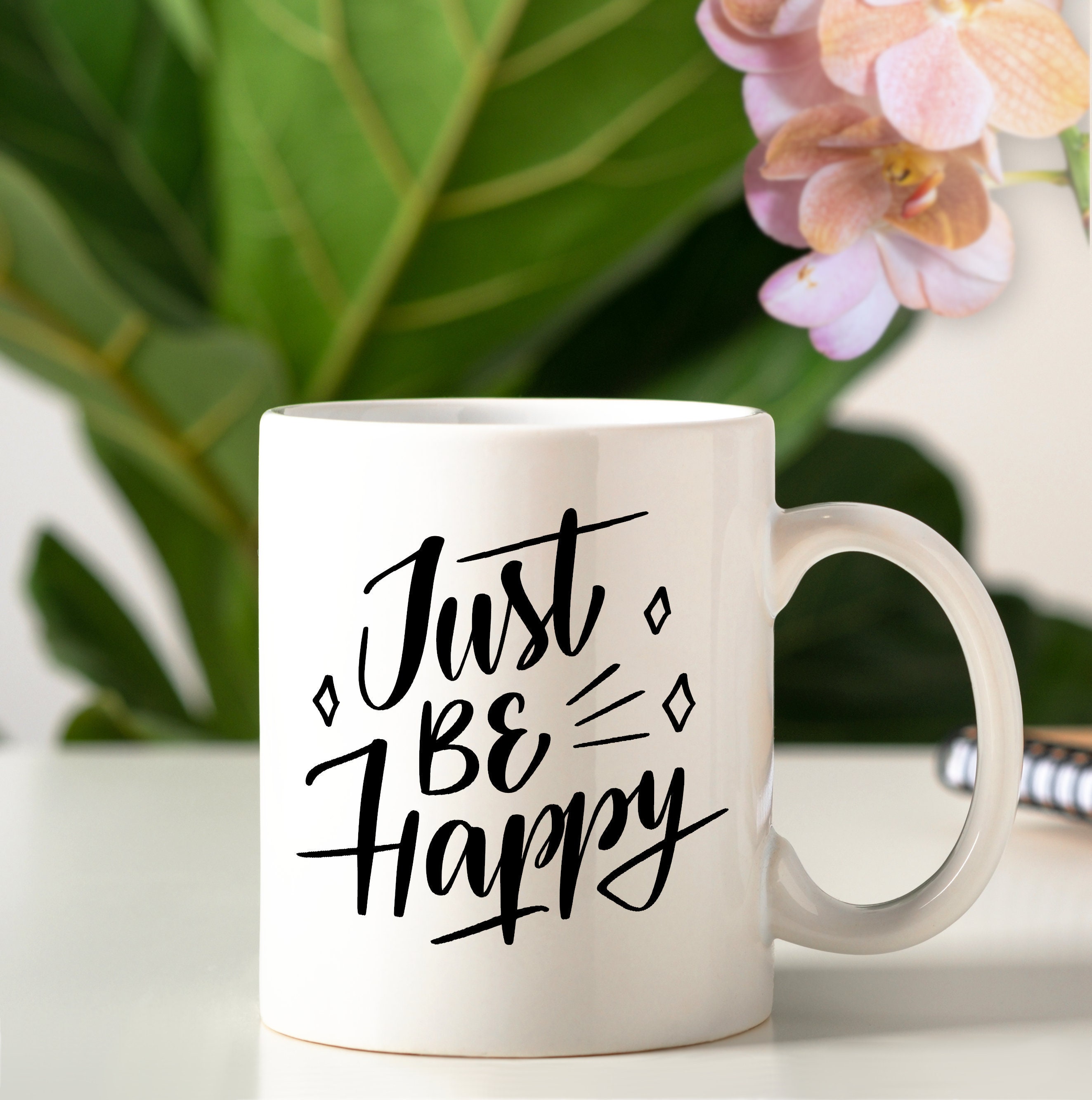 Just Be Happy Coffee Mug Inspirational Coffee Mug Motivational Coffee ...
