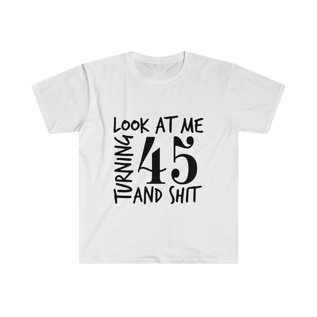 Look at Me Turning 45 Shirt, Retro 45 Birthday Shirt, Vintage 45 Yo Tee ...