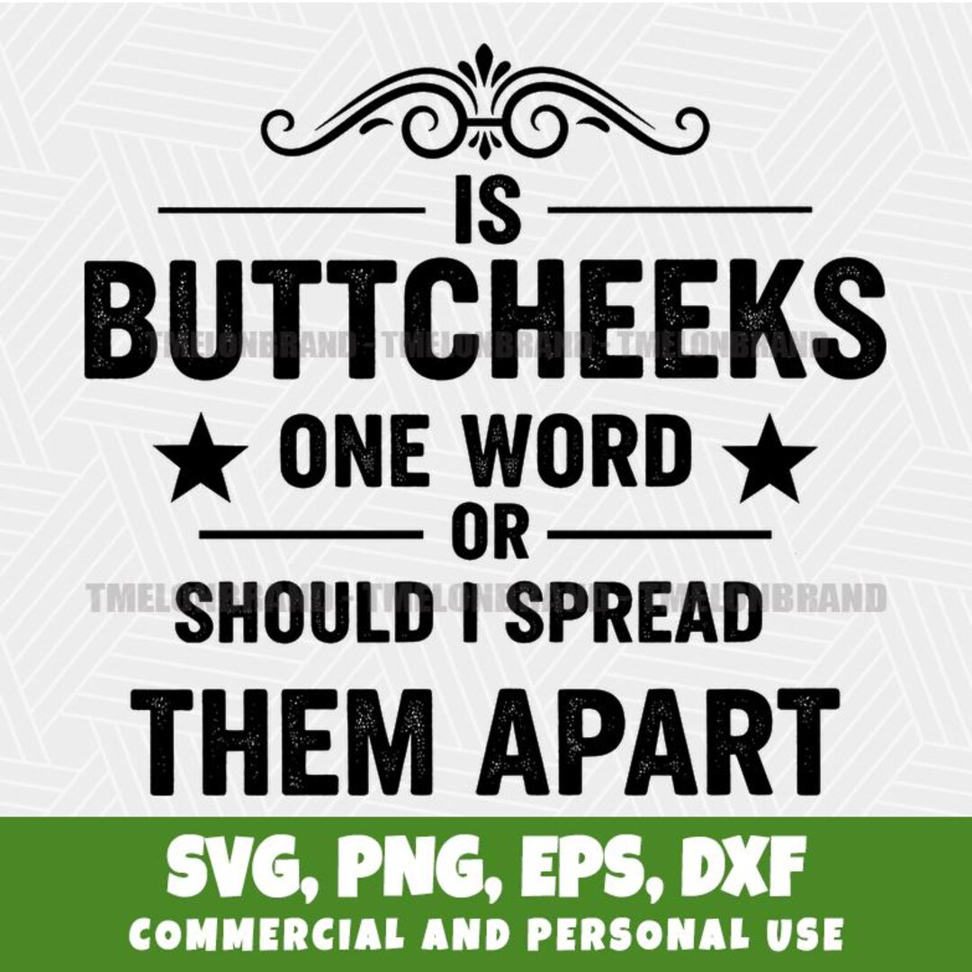 Is Buttcheeks One Word or Should I Spread Them Apart Witty Saying Humor ...