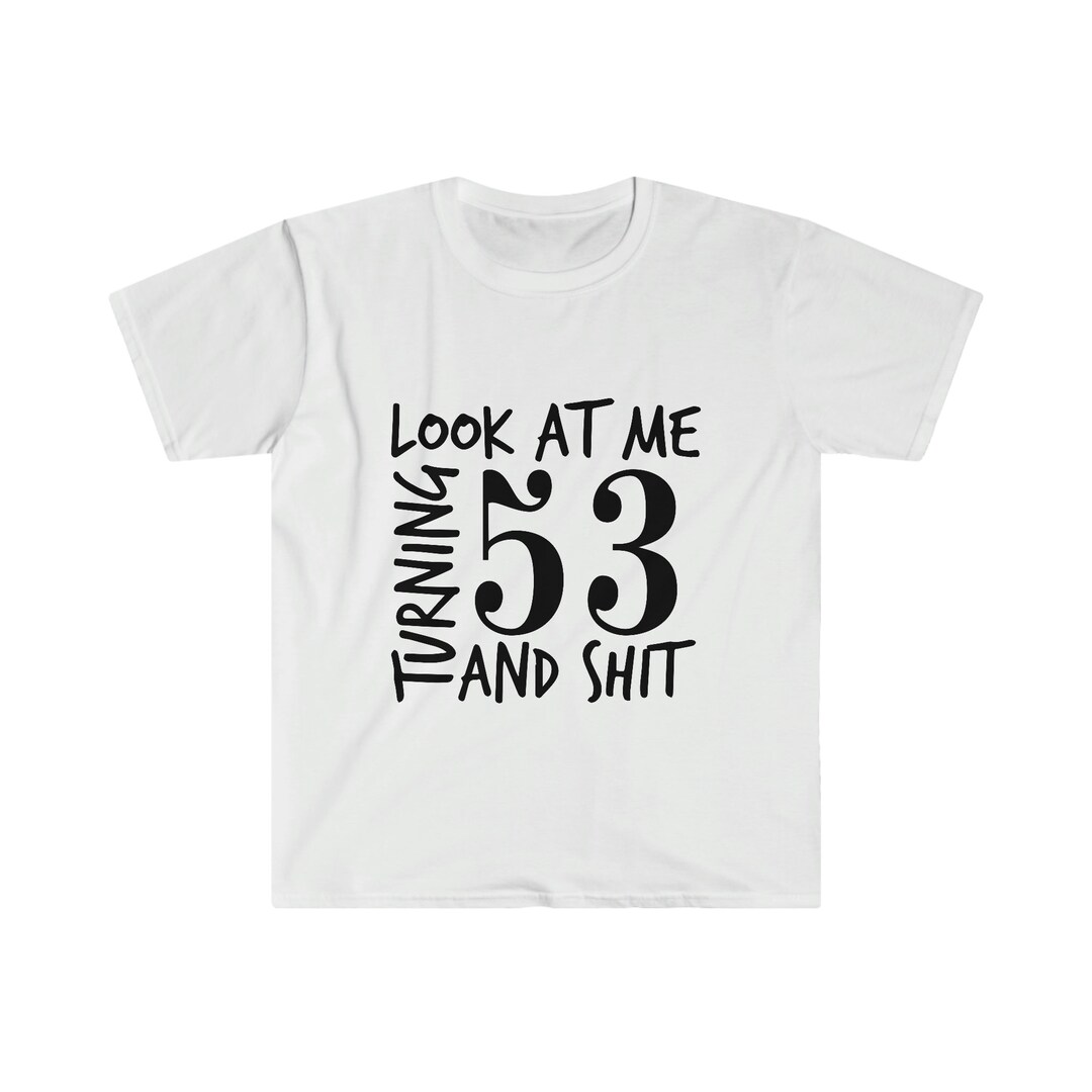 Look at Me Turning 53 Shirt, Retro 53 Birthday Shirt, Vintage 53 Yo Tee ...