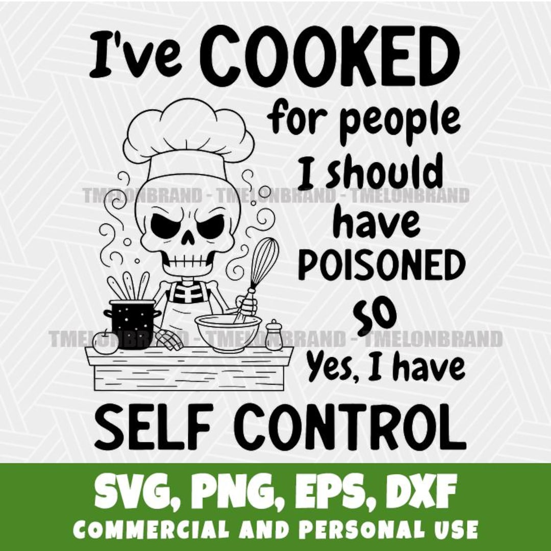 Skeleton Chef Funny Dark Humor Cooking Poison Self Control Svg Png ...