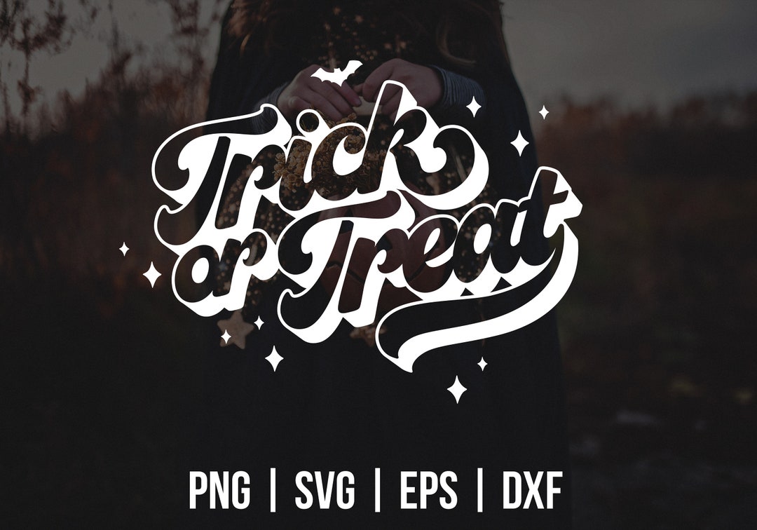 Trick Or Treat Svg Halloween Svg Halloween Shirt Design Digital File Sublimation Design