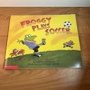 Froggy Plays Soccer by Jonathan London• 1999• Paperback• Scholastic - Etsy