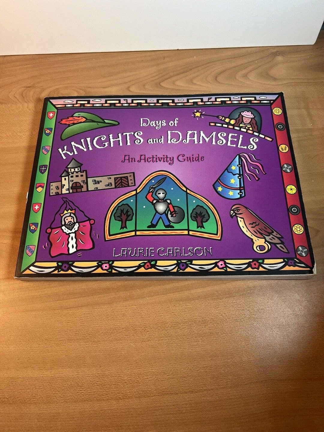 Days of Knights and Damsels: an Activity Guide by Carlson, Laurie 1998 ...