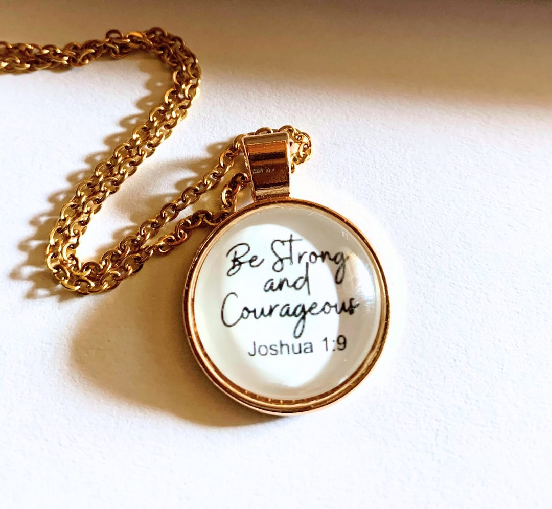 Be Strong and Courageous Necklace, Joshua 1 9 Necklace, Scripture ...