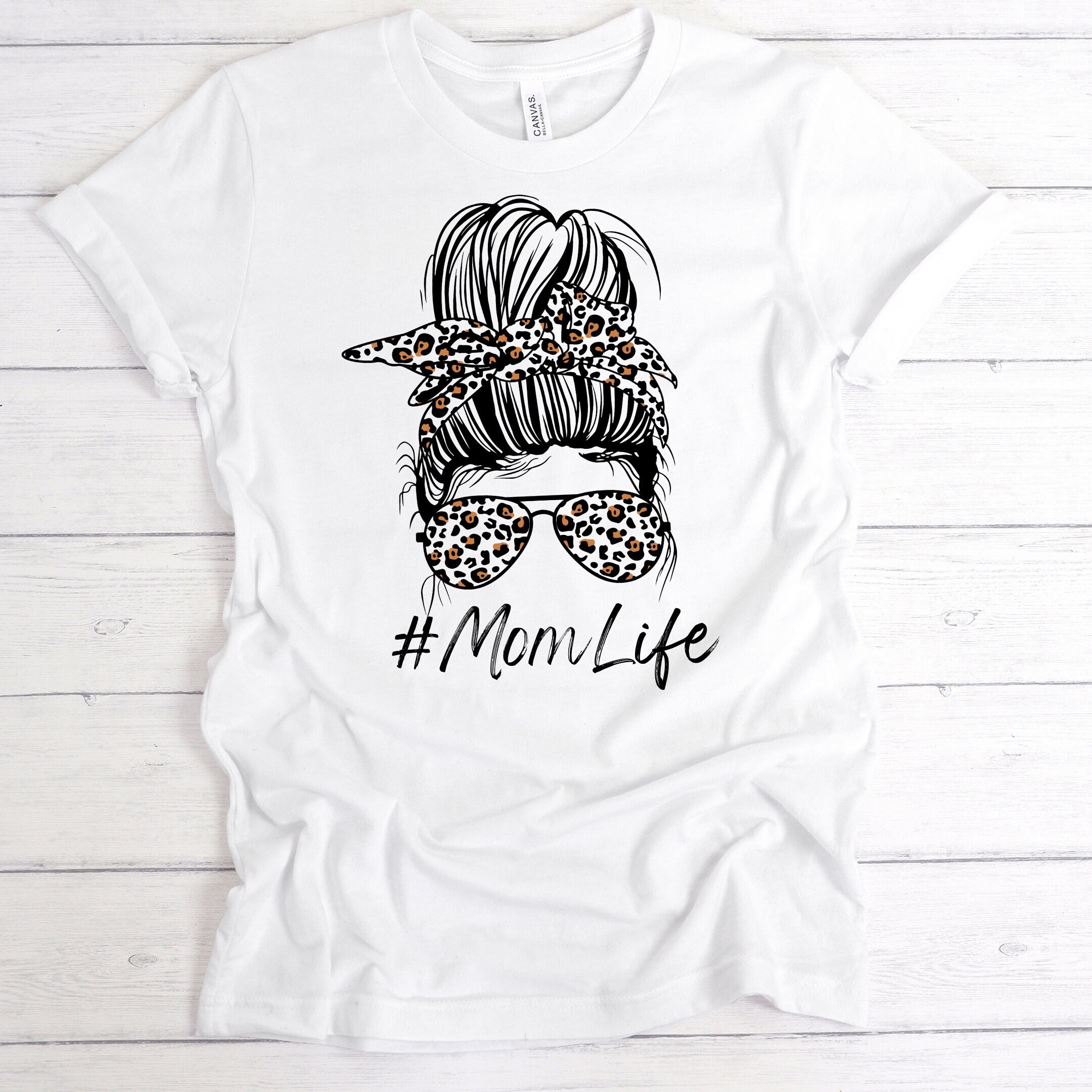 Messy Bun Momlife T Shirt Printed T Shirt Messy Bun Leopard Etsy