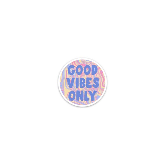 Circle Good Vibes Only Sticker 2x2 | Etsy