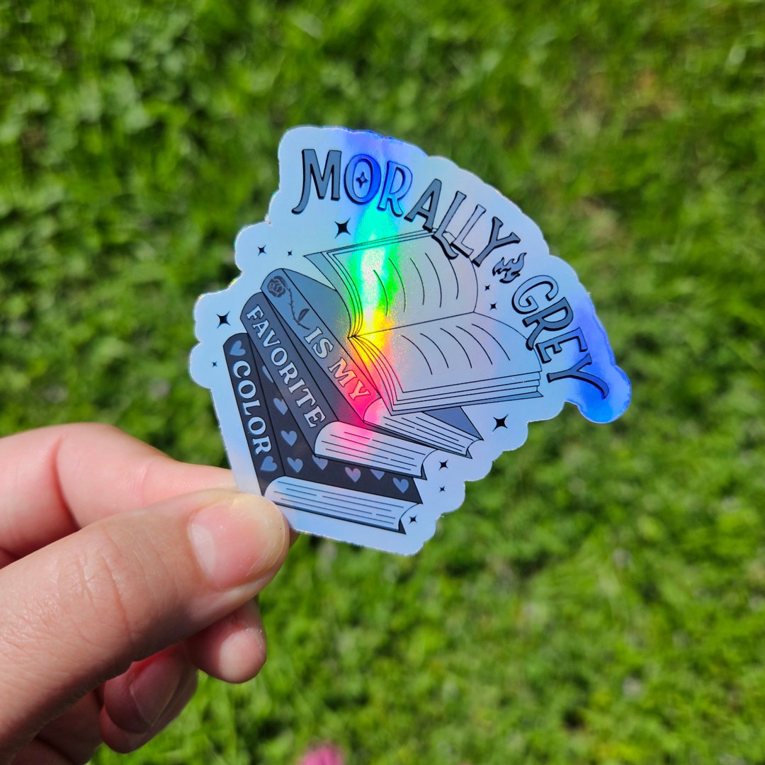 Morally Grey is My Favorite Color Holographic Waterproof Stickers ...