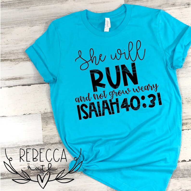 She Will RUN and Not Grow Weary. Isaiah 40:31 svg and Png - Etsy