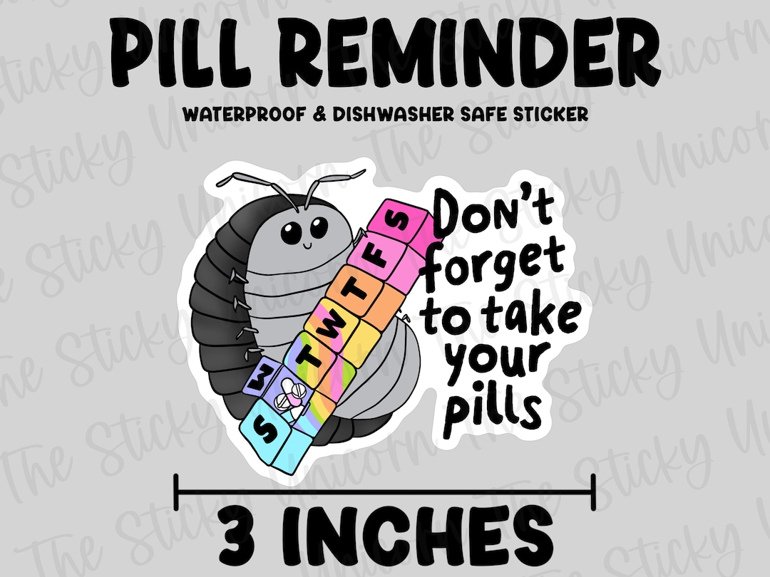 Take Your Pills Sticker, Waterproof Sticker, Pill Bug Decal Sticker ...
