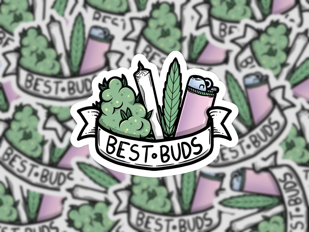 Best Buds Sticker, Waterproof 420 Sticker, Hippie Gift, Marijuana Best ...