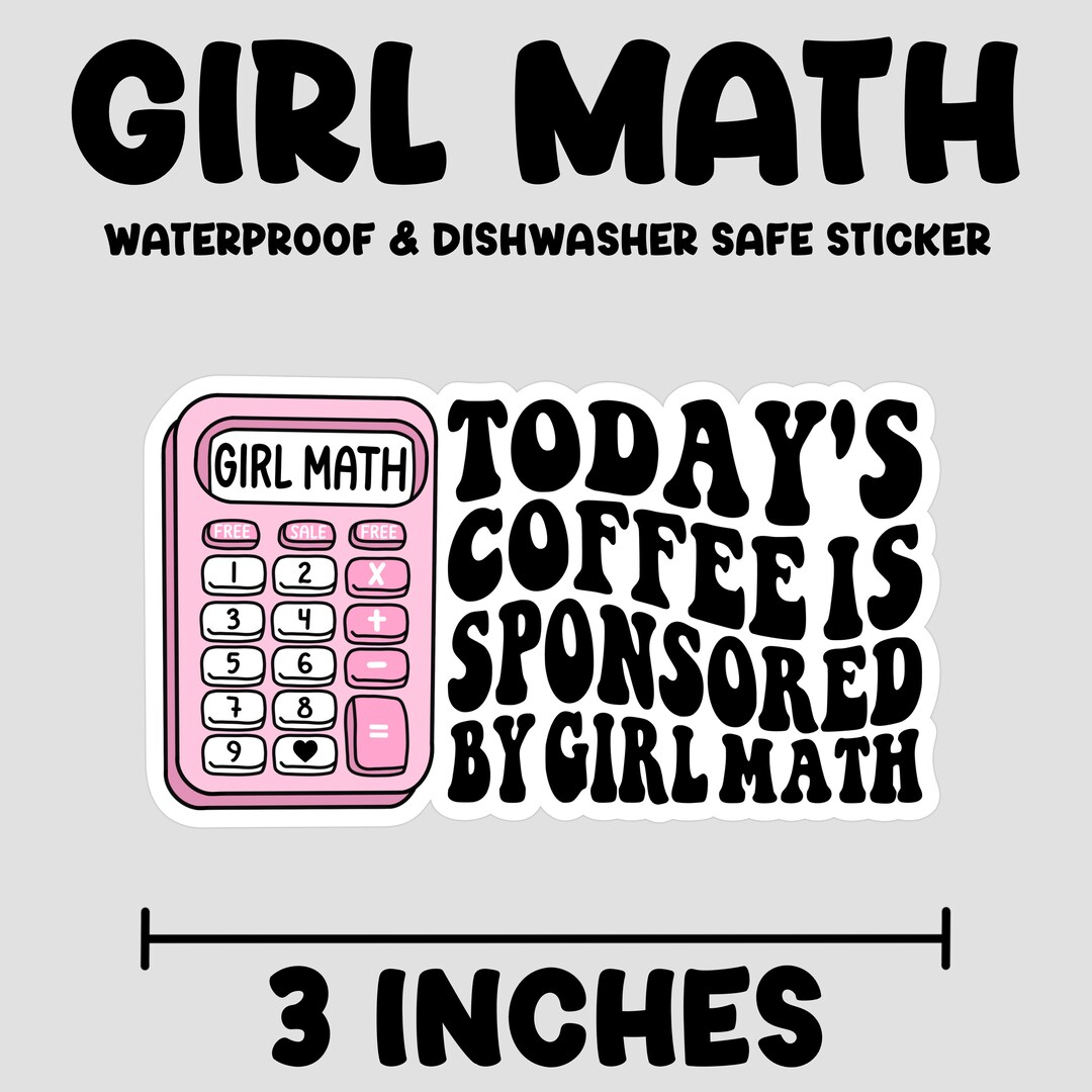 Girl Math Sticker, Waterproof Sticker, Basically Free Coffee, Gift for ...