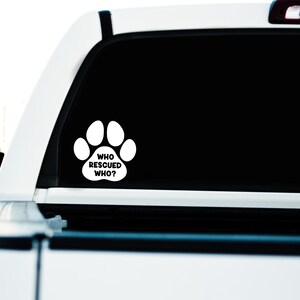 Who Rescued Who Decal, Dog Paw Print, Dog Adoption Car Decal, Laptop ...