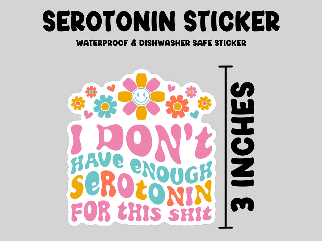 Serotonin Sticker, Waterproof Sticker, Mental Health Gift, Fun Sticker ...