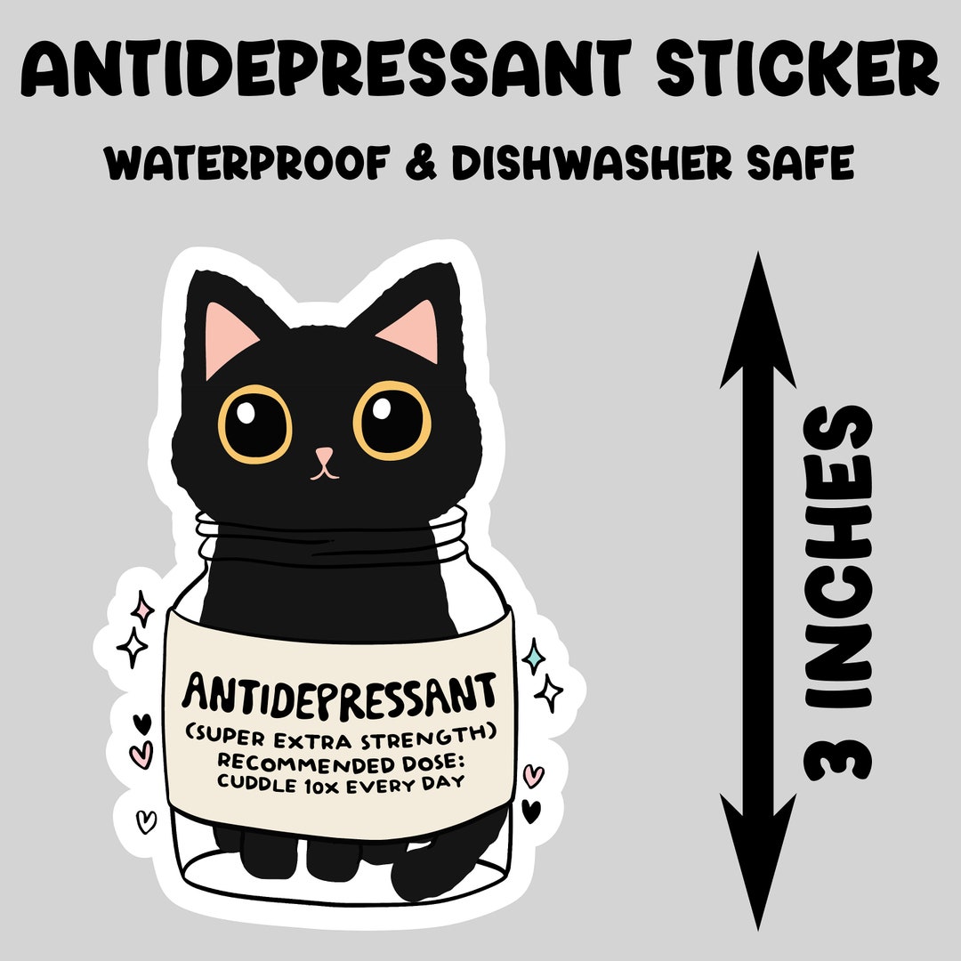 Antidepressant Cat Sticker, Waterproof Kitty Sticker, Mental Health ...