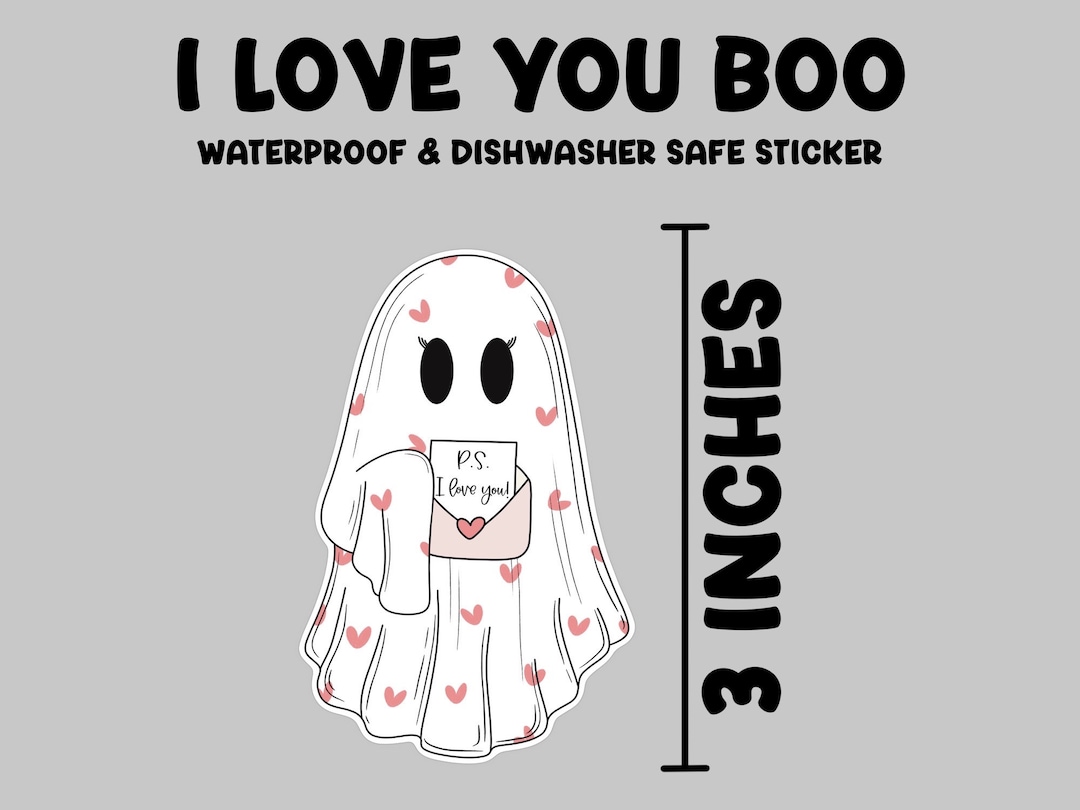 Ghost Waterproof Sticker, I Love You, Scary Cute Gift, Be My Boo Decal ...