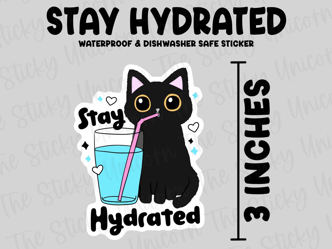 Stay Hydrated Sticker, Waterproof Sticker, Water Reminder Sticker Gift ...