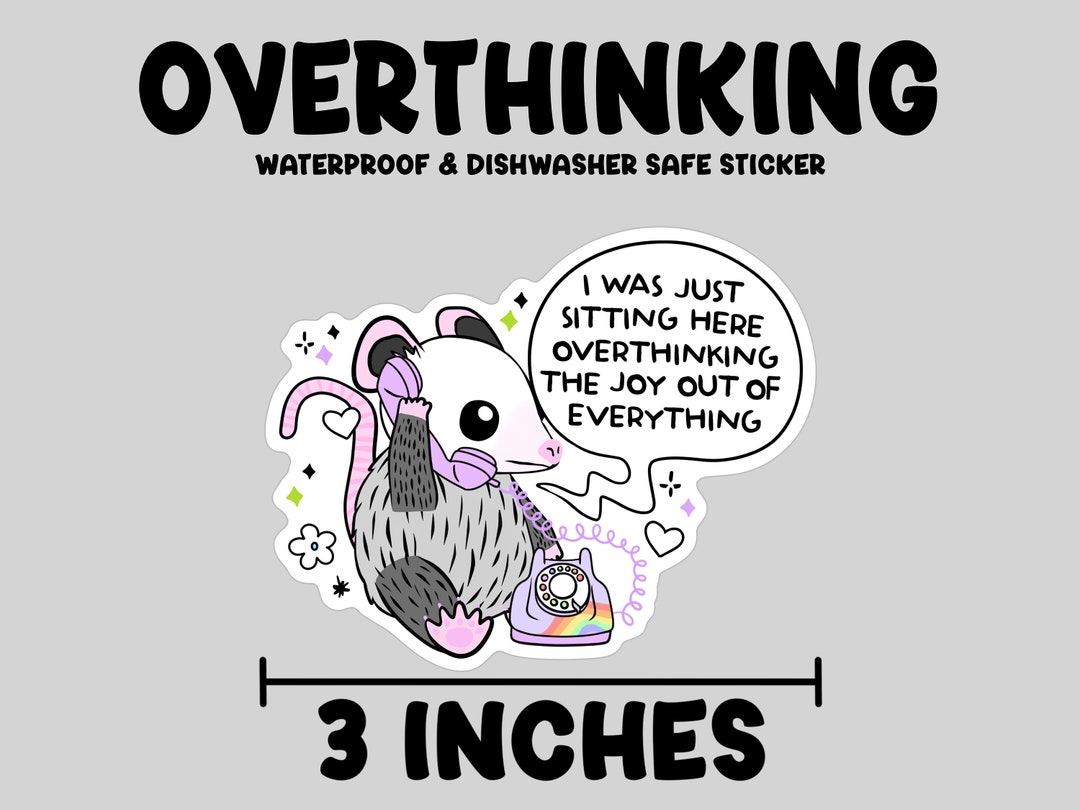 Overthinking Sticker, Waterproof Sticker, Opossum Sticker, Emotional ...