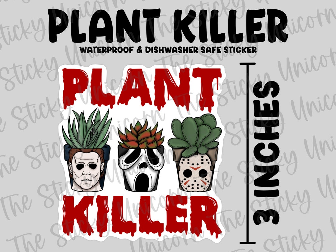 Plant Killer Sticker, Waterproof Sticker, Horror Plants, Anti Green ...