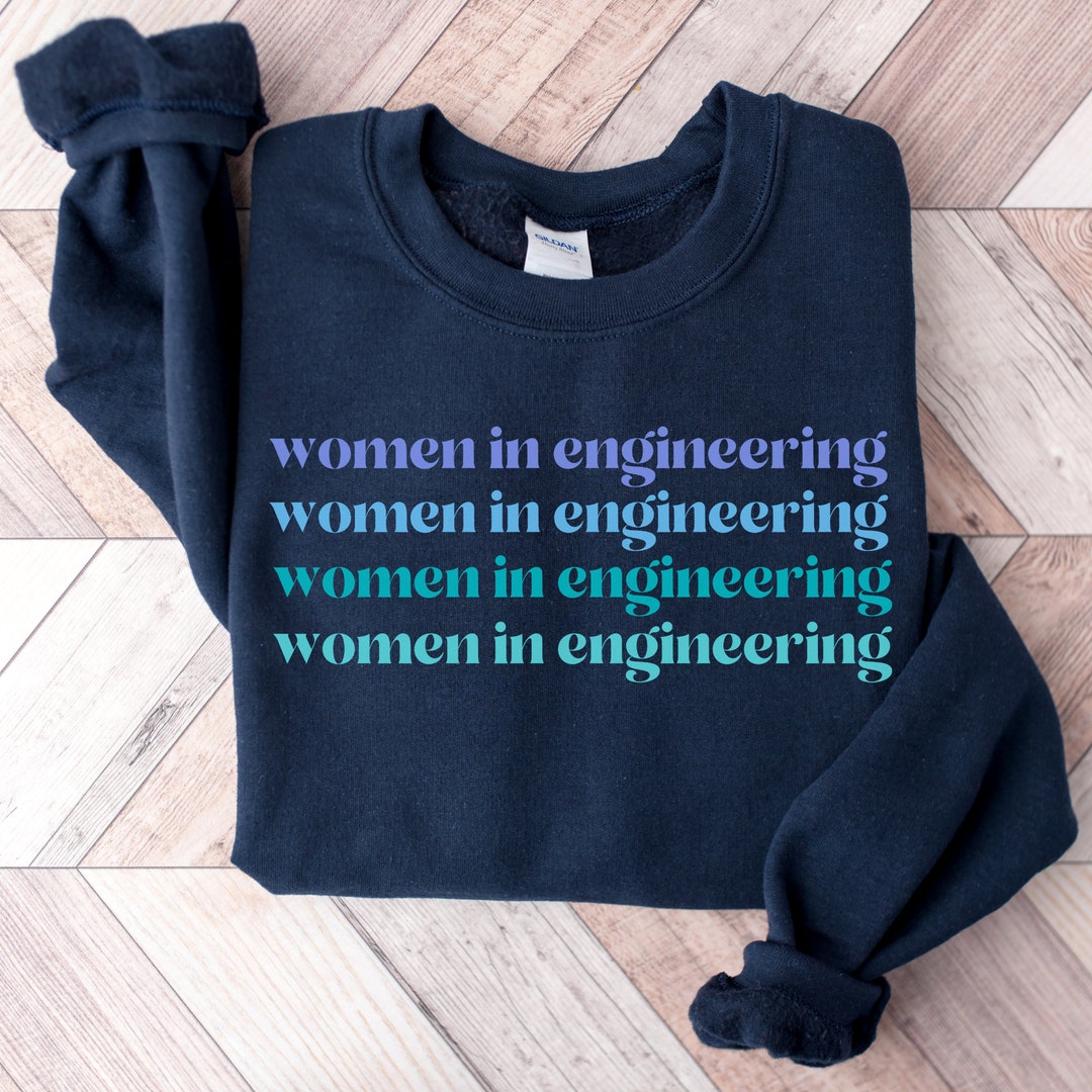 Women in Engineering Sweatshirt, Cute Engineer Sweatshirt, Engineer ...