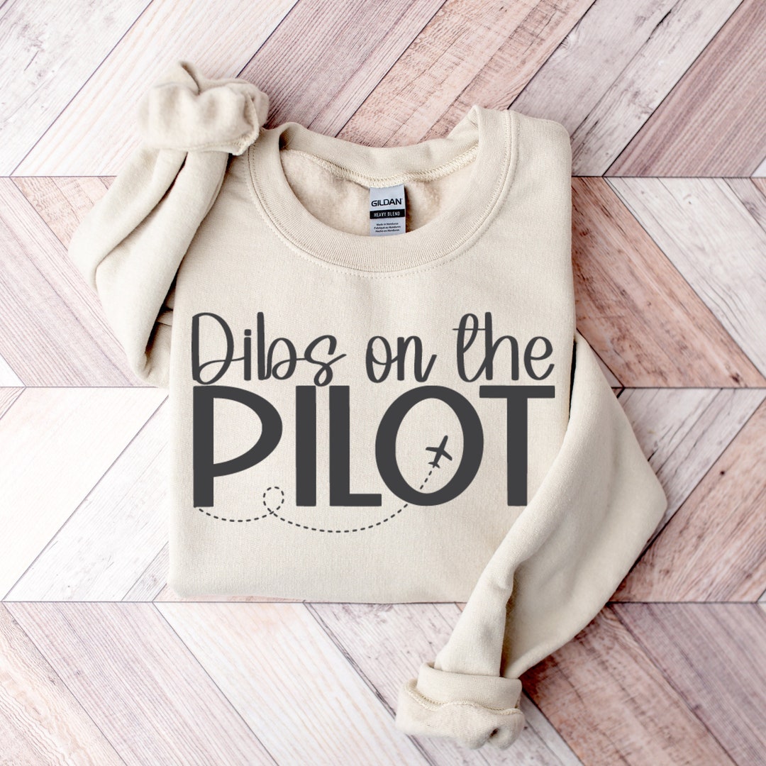 Dibs on the Pilot Sweatshirt, Pilot Wife Sweatshirt, Pilot Wife Gifts ...