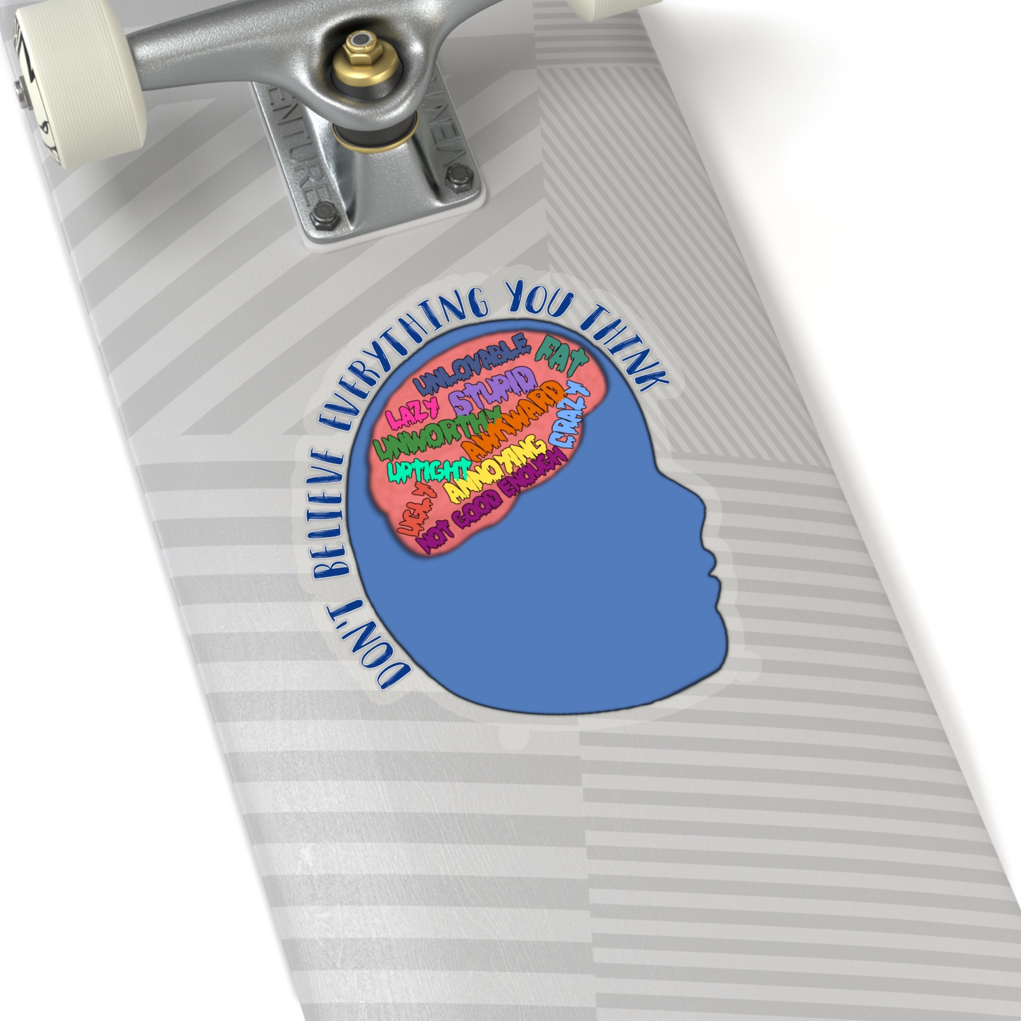 Don't Believe Everything You Think Sticker, Therapist Sticker, Mental ...