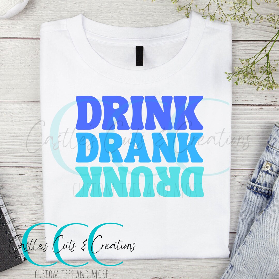 Drink Drank Drunk Png File for Sublimation - Etsy