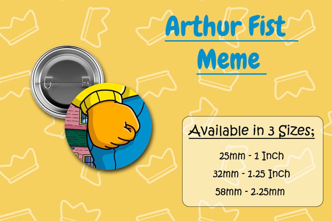 Arthur Fist Meme - Badges and Pocket Mirror - 3 Badge Sizes Available ...