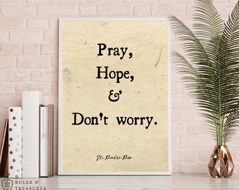 Printable Padre Pio Quote pray Hope Don't - Etsy