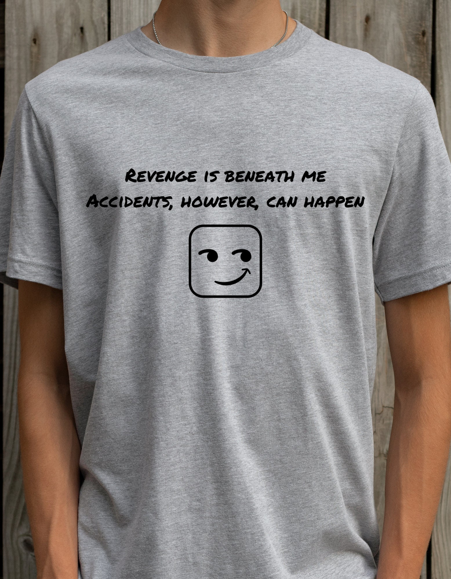 Revenge is Beneath Me Accidents However Can Happen T-shirt, Tee ...