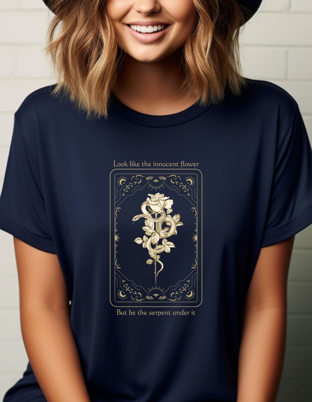 Look Like the Innocent Flower but Be the Serpent Under It Tshirt ...