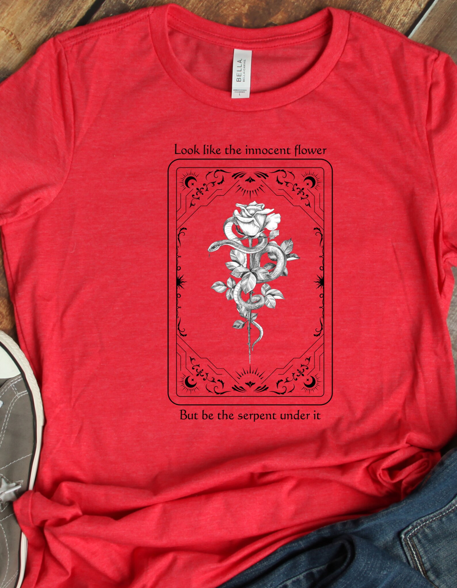 Look Like the Innocent Flower but Be the Serpent Under It Tshirt ...