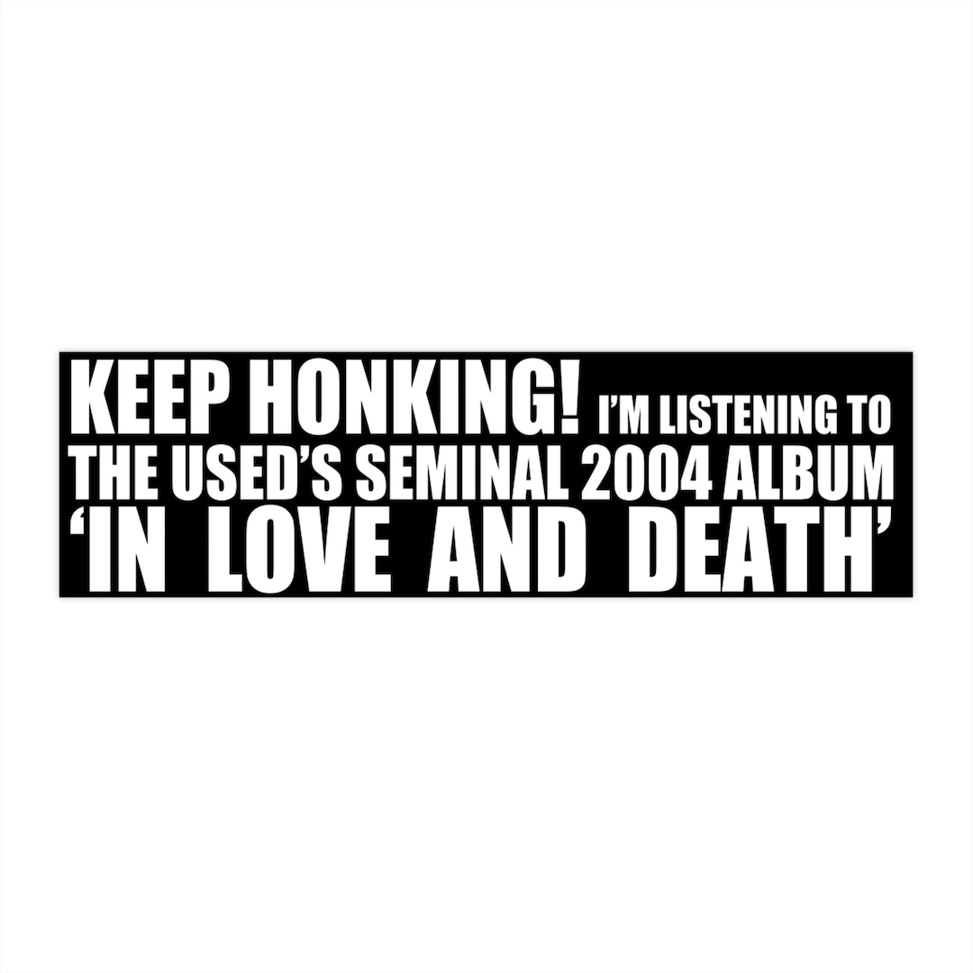 Bumper Sticker: Keep Honking I'm Listening to the - Etsy
