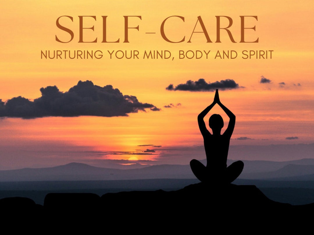 Self Care Nurturing Your Mind Body And Spirit Etsy