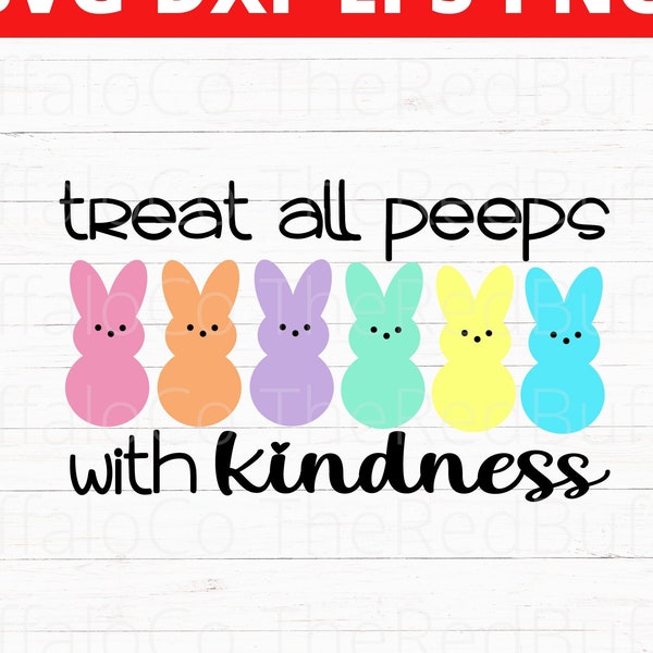 Treat All Peeps With Kindness Svg - Etsy