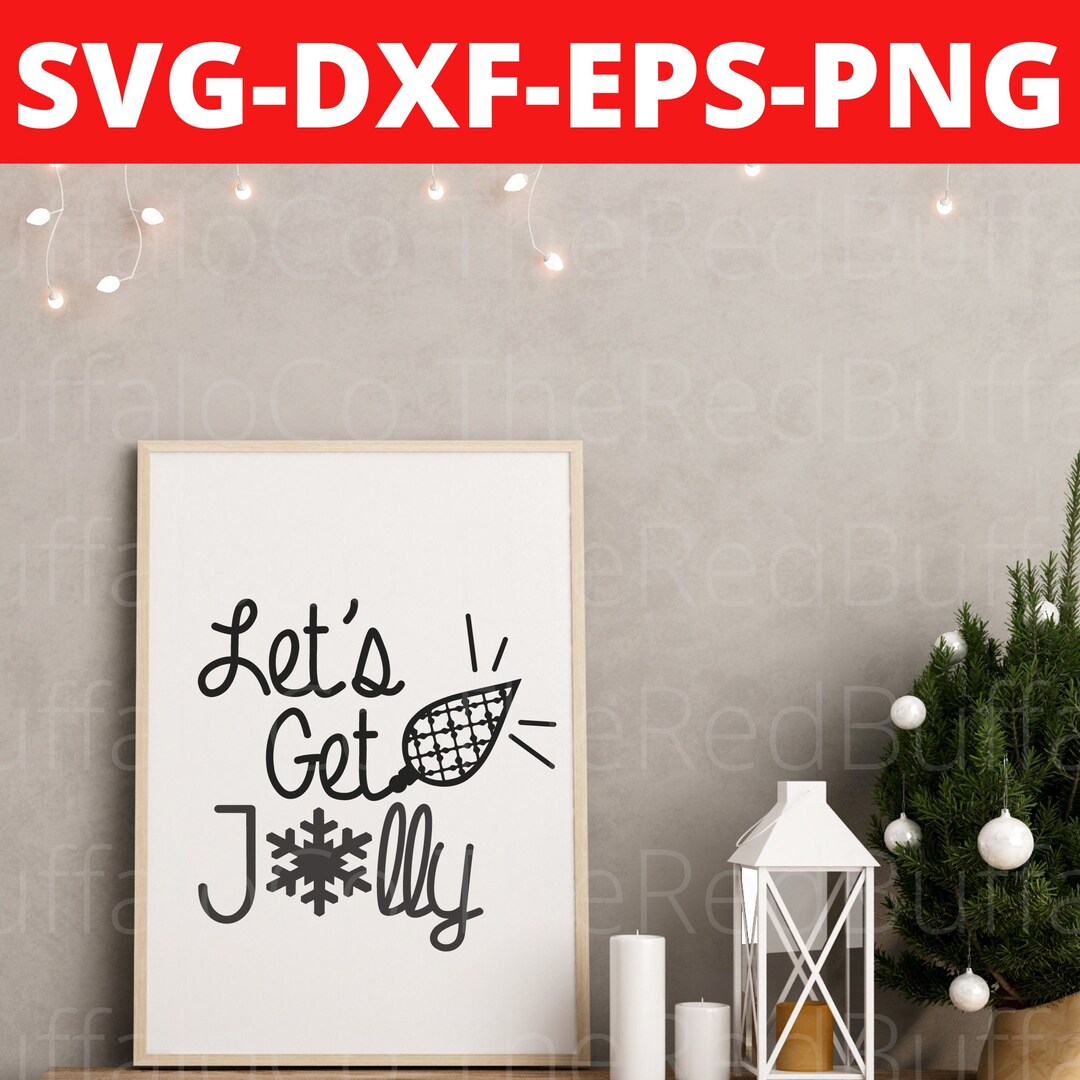 Lets Get Jolly Svg, Lets Get Jolly Png, Holly Jolly Christmas Svg ...