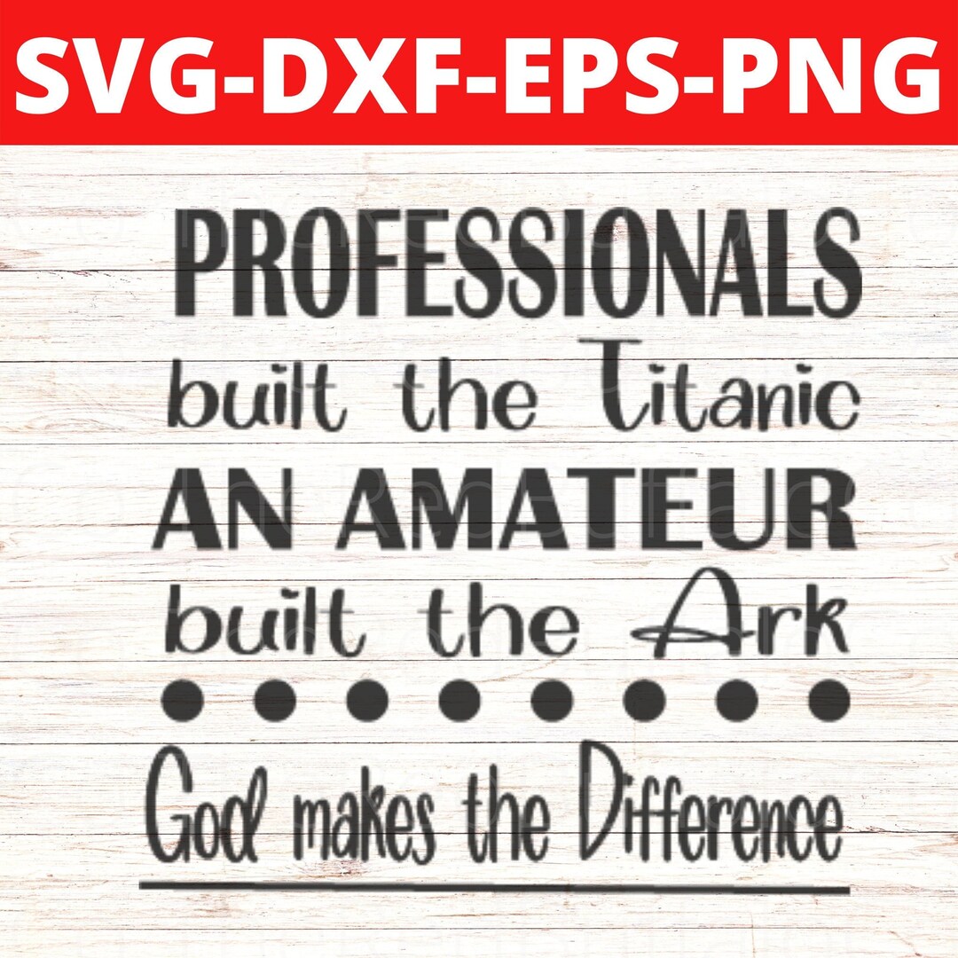 Titanic Svg, Titanic Png, Noahs Ark Svg, Noahs Ark Png, God Makes the ...
