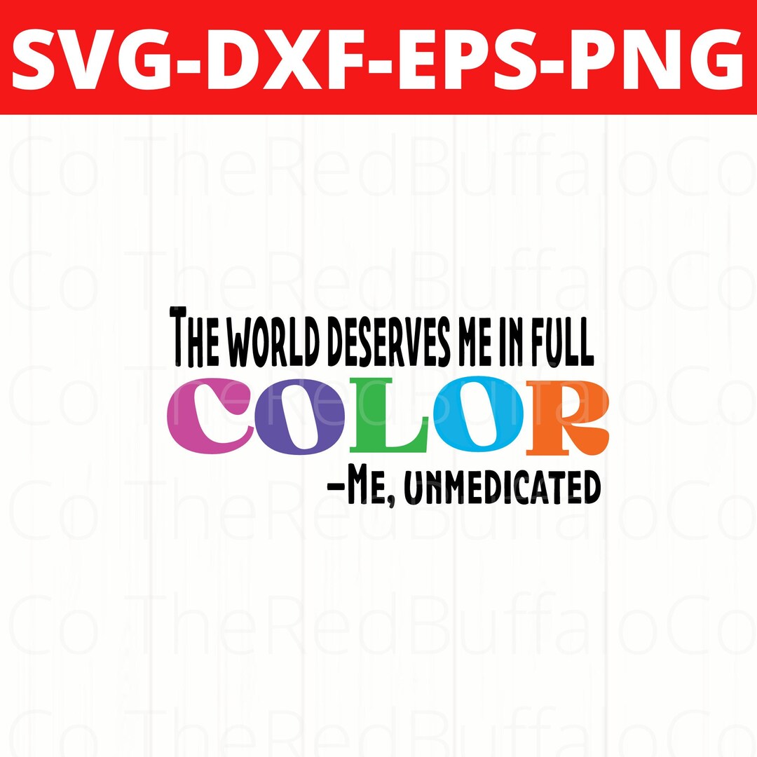 In Full Color Svg, in Full Color Png, Unmedicated Svg, Unmedicated Png ...