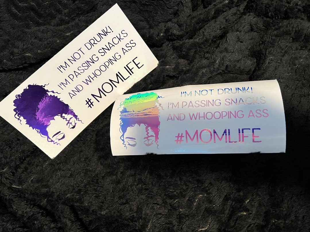 Funny Car Decal Not Drunk Passing Snacks and Shopping Ass mom Life car ...