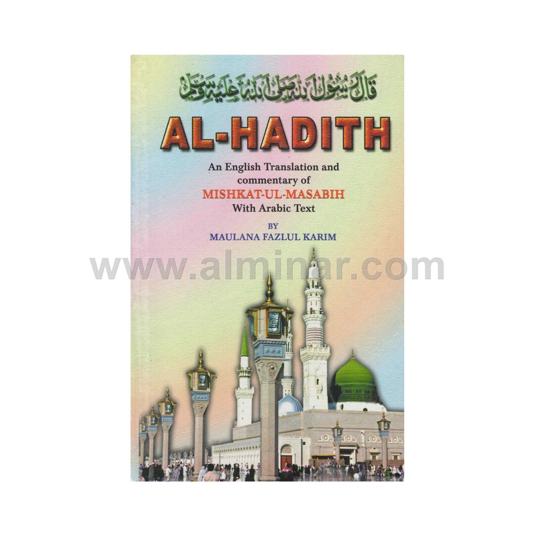 Al-hadith - an English Translation and Commentary of Mishkat-ul-masabih ...